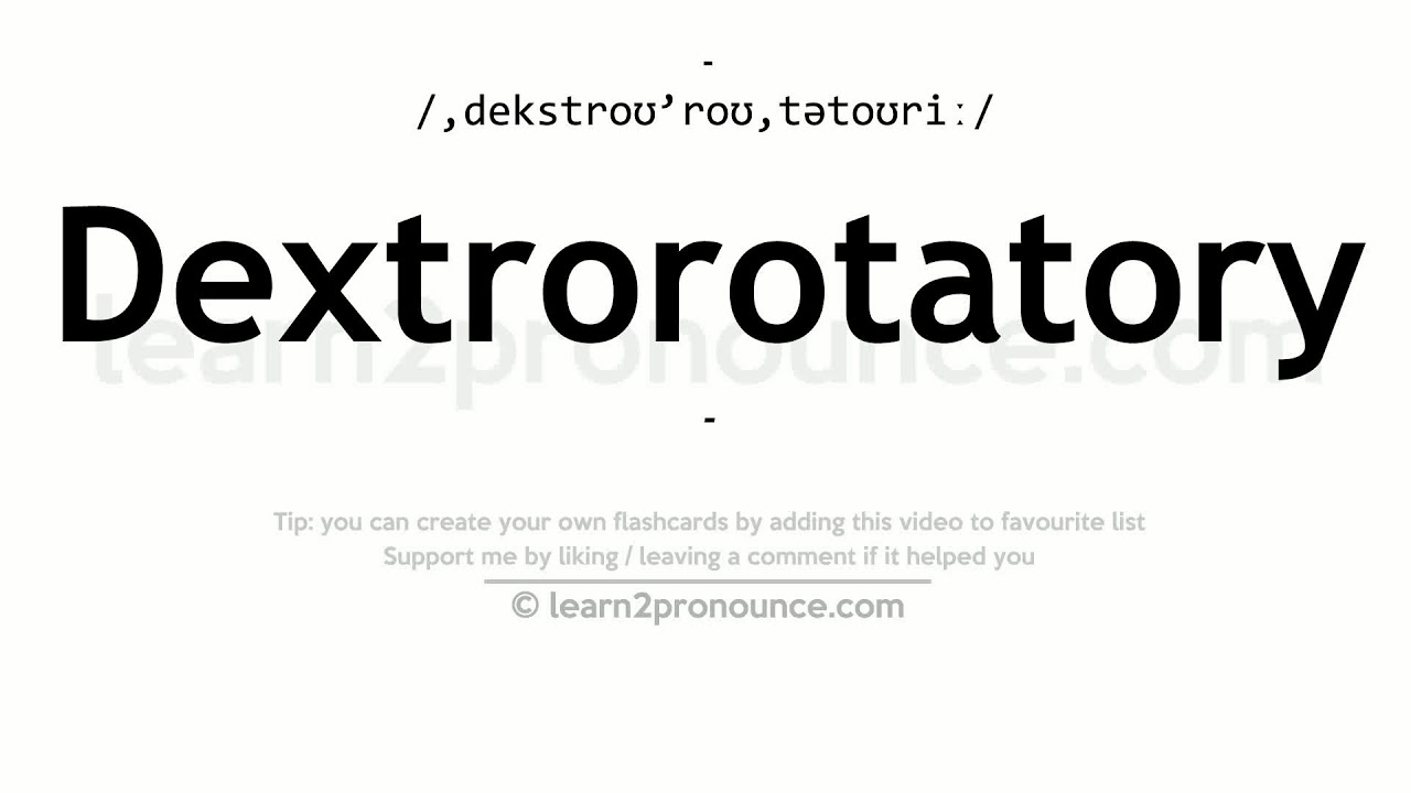 Pronunciation of Dextrorotatory | Definition of Dextrorotatory - YouTube