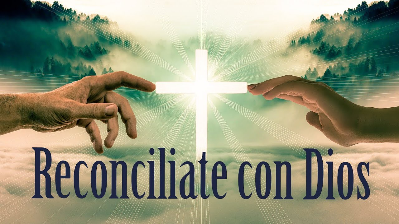 Es el momento, Reconciliate con Dios es lo mejor - YouTube
