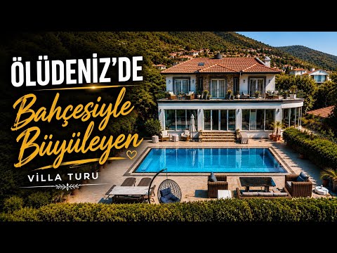 ÖLÜDENİZ'DE BU VİLLANIN BAHÇESİNE BAYILACAKSINIZ! VİLLA TURU