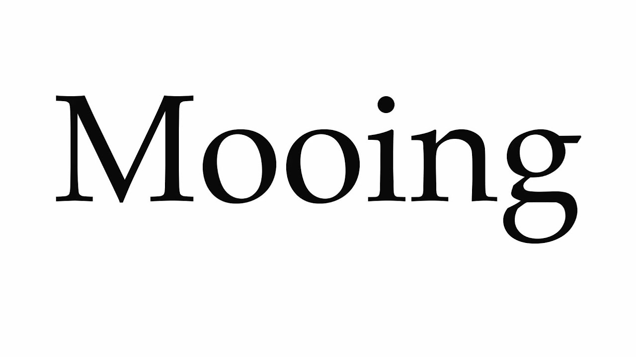 How to Pronounce Mooing - YouTube