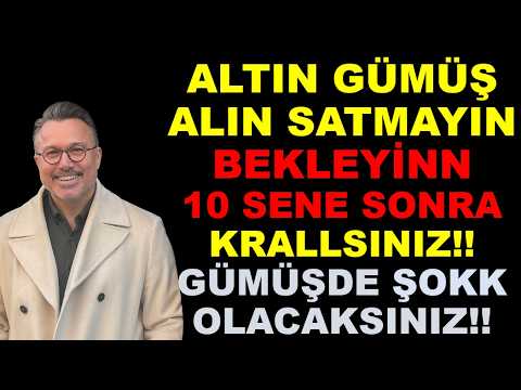Altın Gümüş ALIN SATMAYIN 10 sene sonra KRALSINIZ!!  | Gümüşde ŞOK OLACAKSINIZ!!