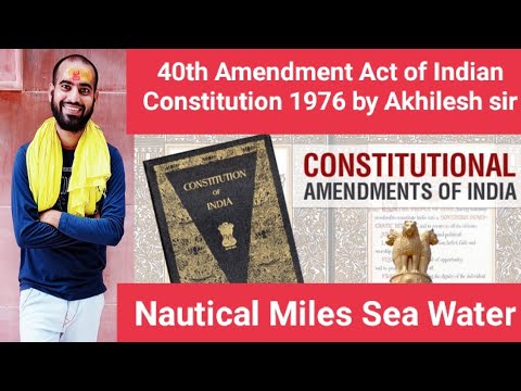 Nautical Miles (Sea Water) & 40th Amendment Act of Indian Constitution ...