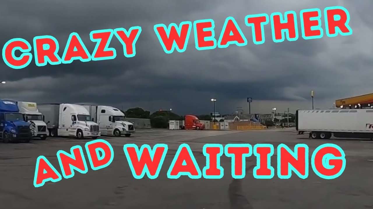 Crazy Weather and A LONG Wait For a Load! - YouTube