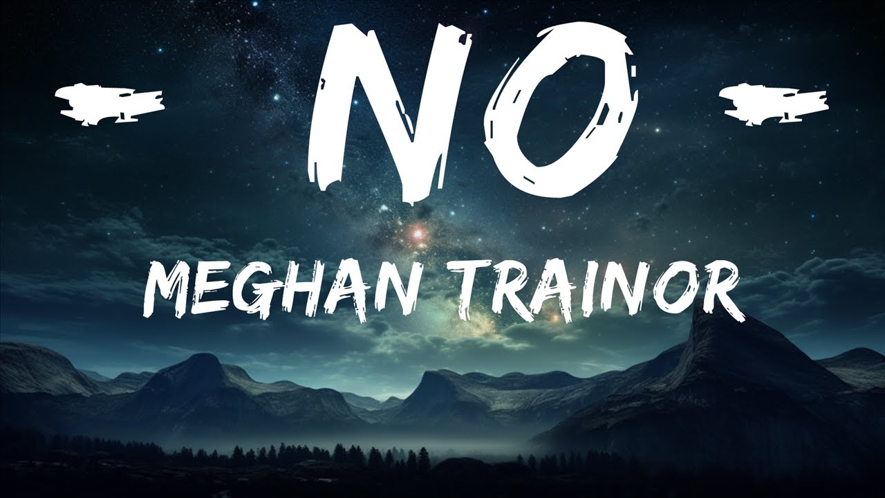 Meghan Trainor - NO (Lyrics) | 15min | 15p Lyrics/Letra - YouTube