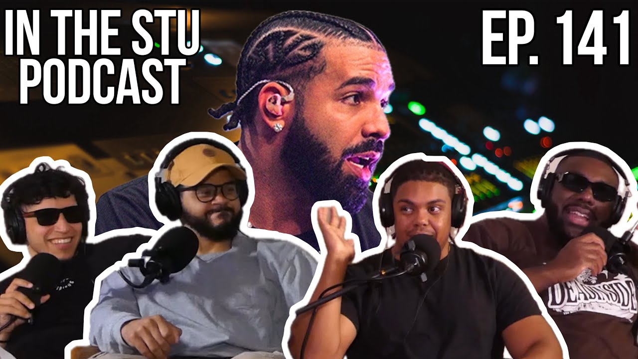 Episode 141: “I Like Drake With The Melodies, I Don’t Like Drake When ...