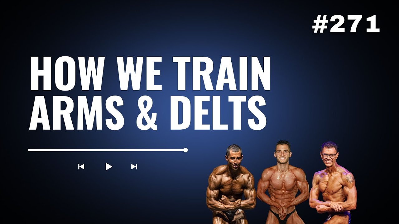 3DMJ Podcast #271: How We Train Arms & Delts - YouTube