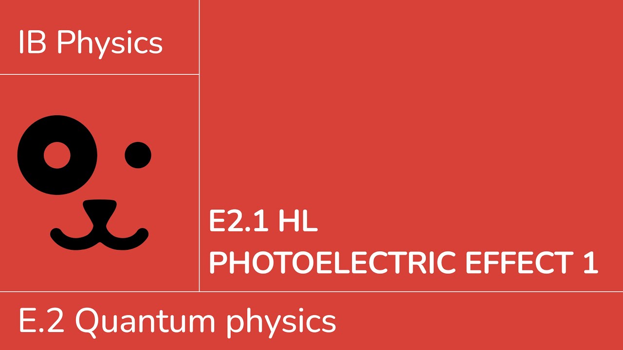 E2.1 HL Photoelectric effect 1 [IB Physics HL] - YouTube