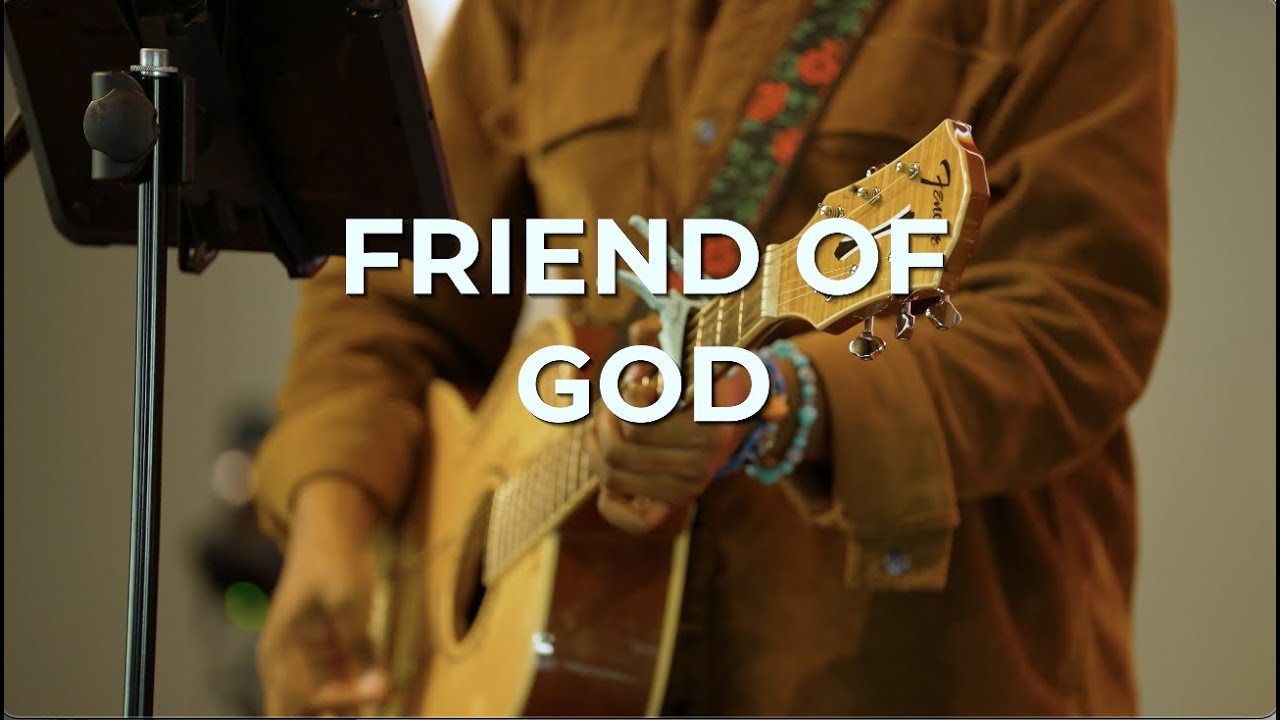 Friend Of God I Grace Chapel Worship - YouTube