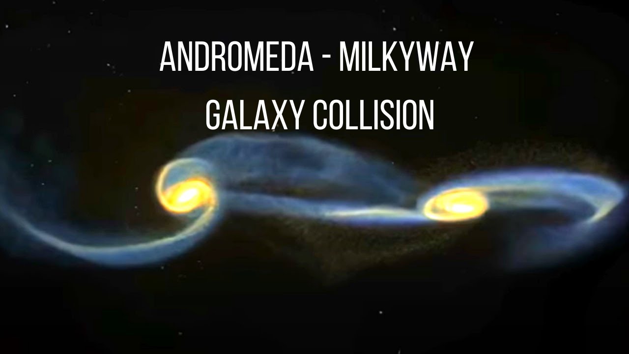 Andromeda - Milky Way Galaxy Collision - YouTube
