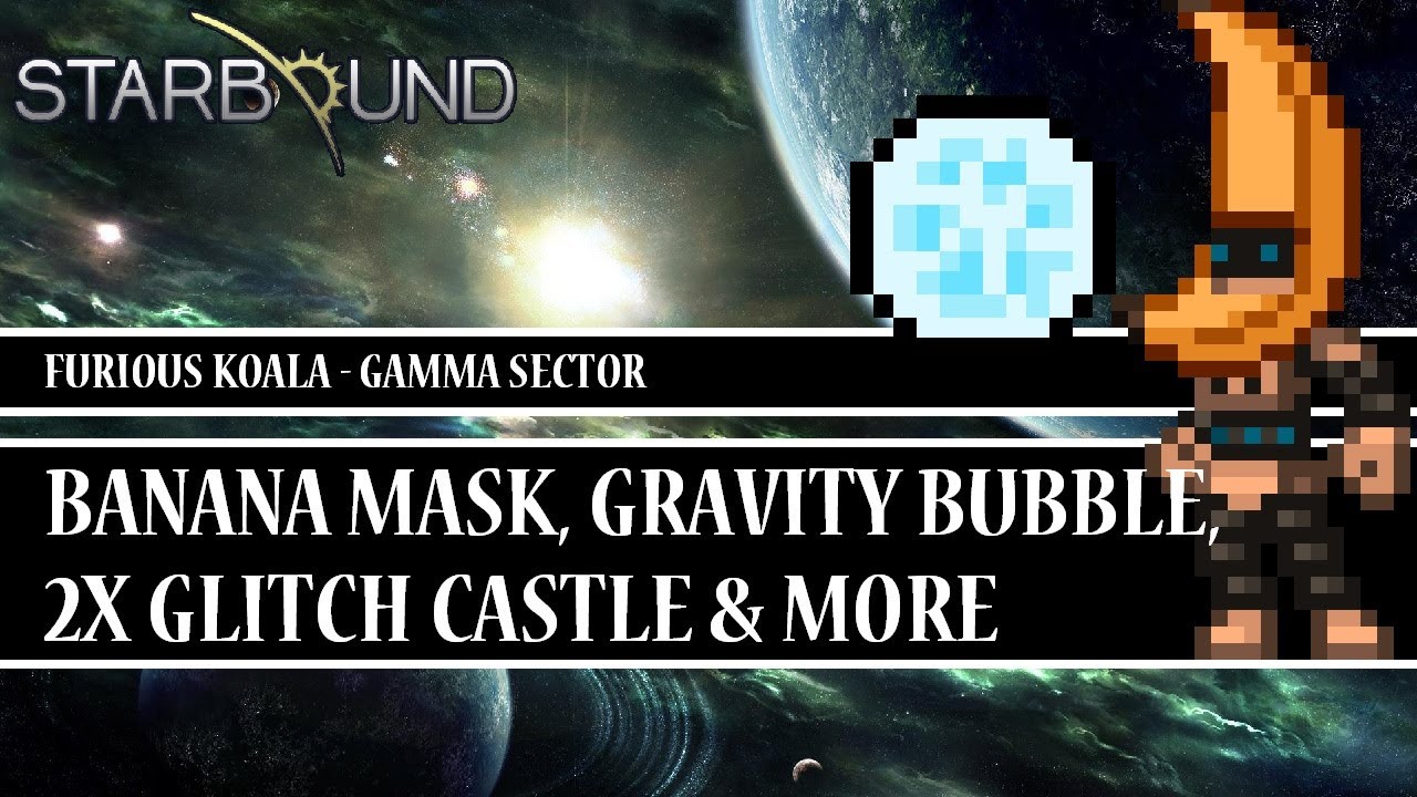 [Starbound Locator][T3] - Banana Mask (NEW), Gravity Bubble, 2x Glitch Castle & More - YouTube