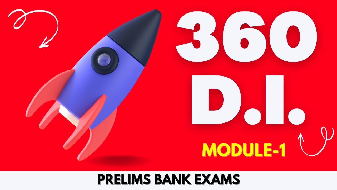 || 360 PRELIMS || D.I. || MODULE-1 || SBI/IBPS|| PO&CLERK || - YouTube