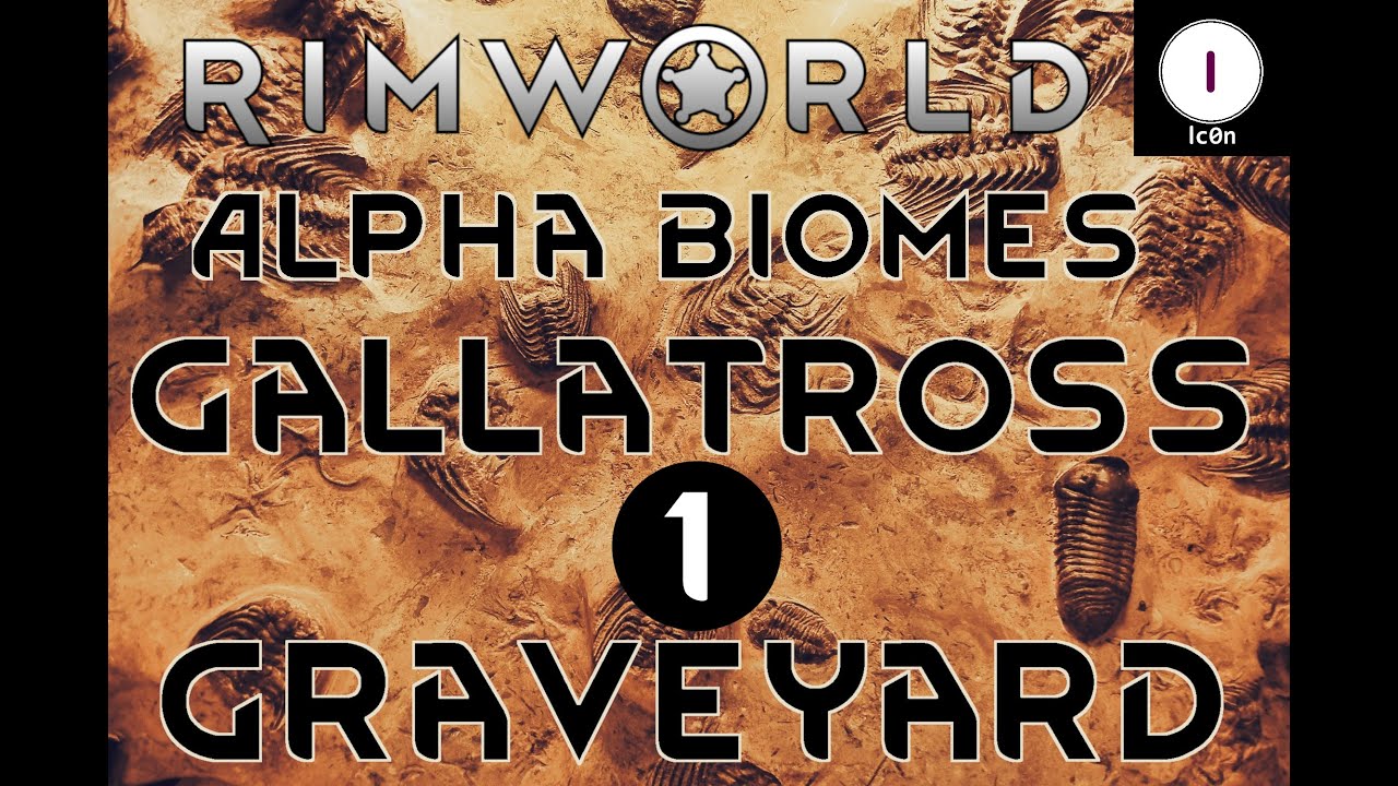 Alpha Biomes Gallatross Graveyard Ep 01 Rimworld Royalty - YouTube