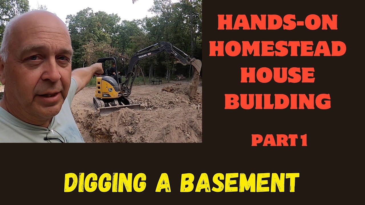 Digging A Basement - Hands On Homestead House Building - Part 1 - YouTube