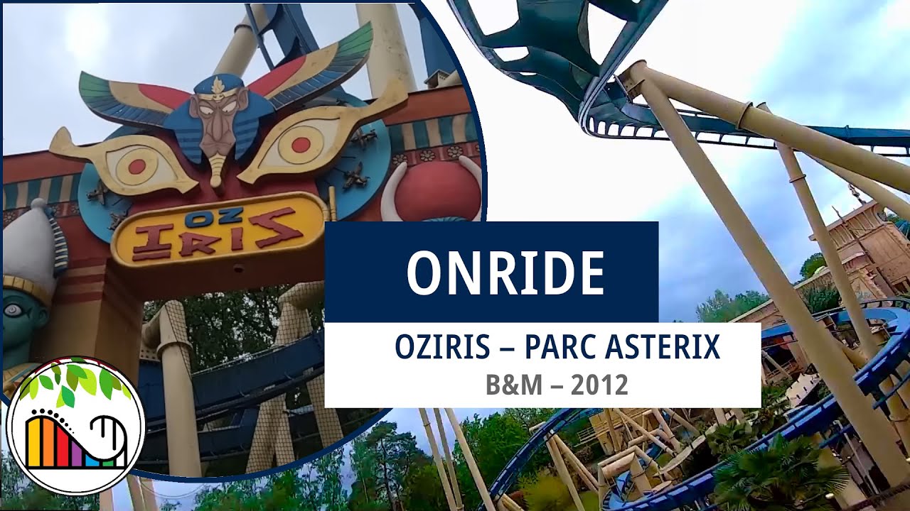 [ ONRIDE 🔴 ] OZ'IRIS - Parc Astérix | Mai 2023 - YouTube