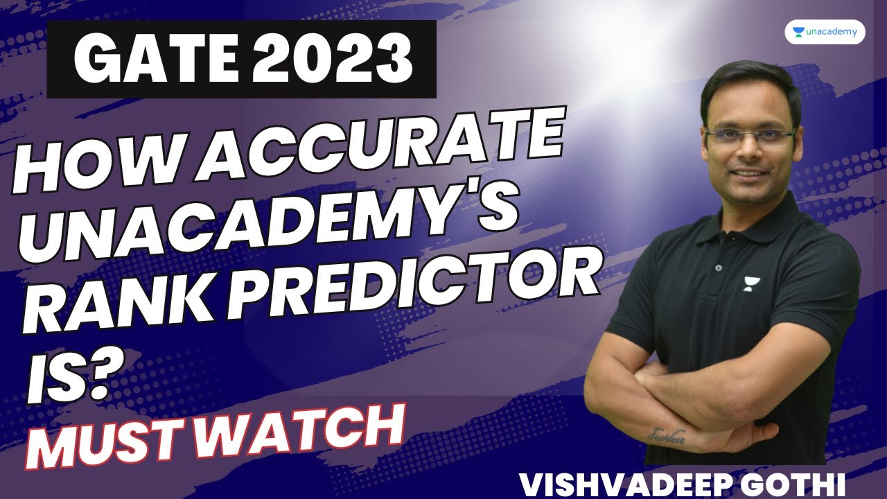How Accurate Unacademy S Rank Predictor Is Gate 2023 Vishvadeep Gothi Youtube