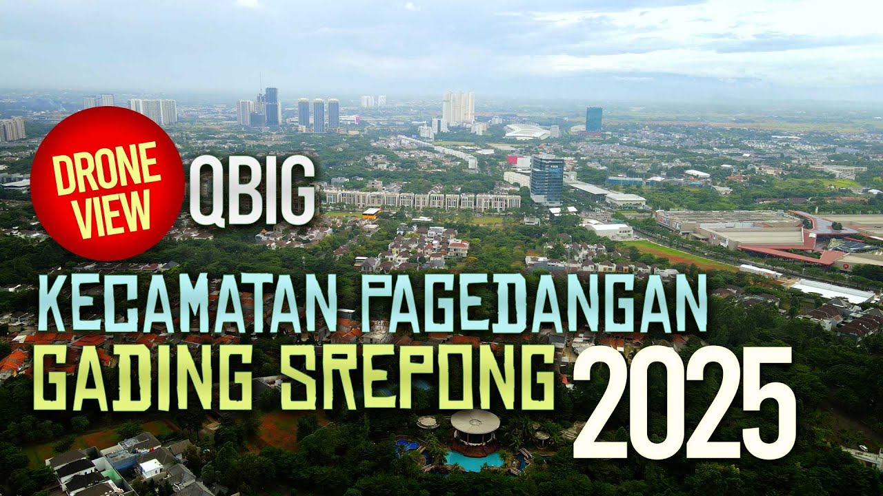 QBIG | Kecamatan Pagedangan Gading Serpong | Jejak Hore Ku | Drone View ...