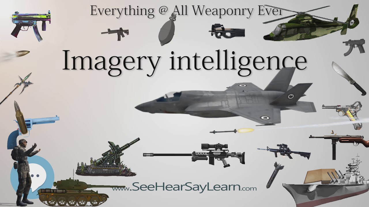 Imagery intelligence (Everything WEAPONRY & MORE)💬⚔️🏹📡🤺🌎😜 - YouTube