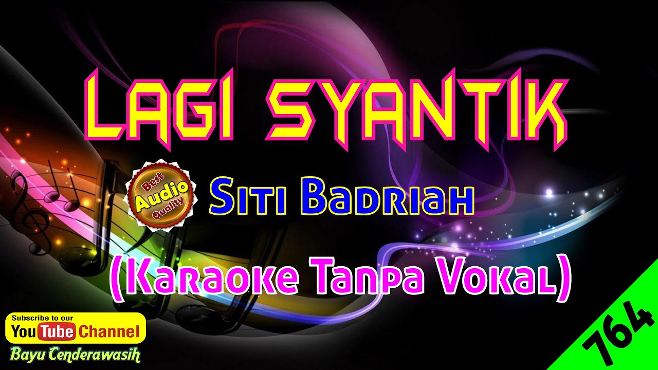 [ NEW] Lagi Syantik by Siti Badriah [Original Audio-HQ] | Karaoke Tanpa ...
