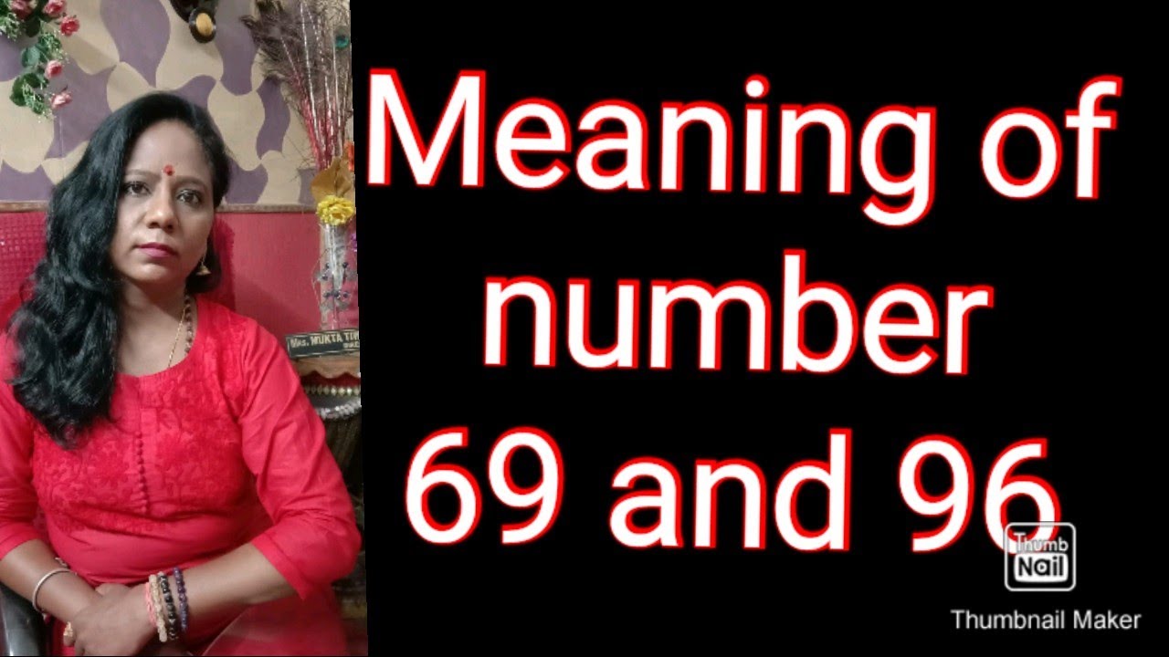 Meaning of Number 69 and 96... - YouTube