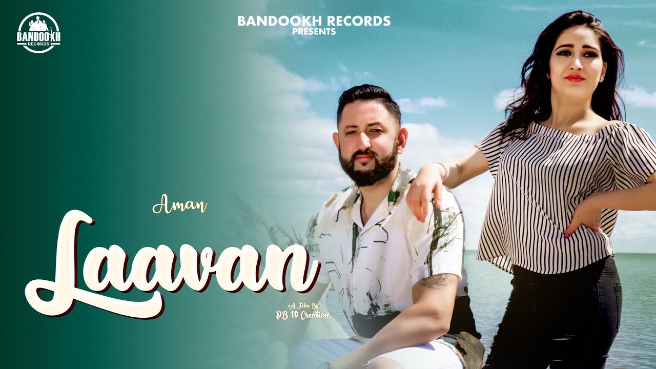 Laavan : Aman (Official Video) | Latest Songs 2019 | Bandookh Records ...