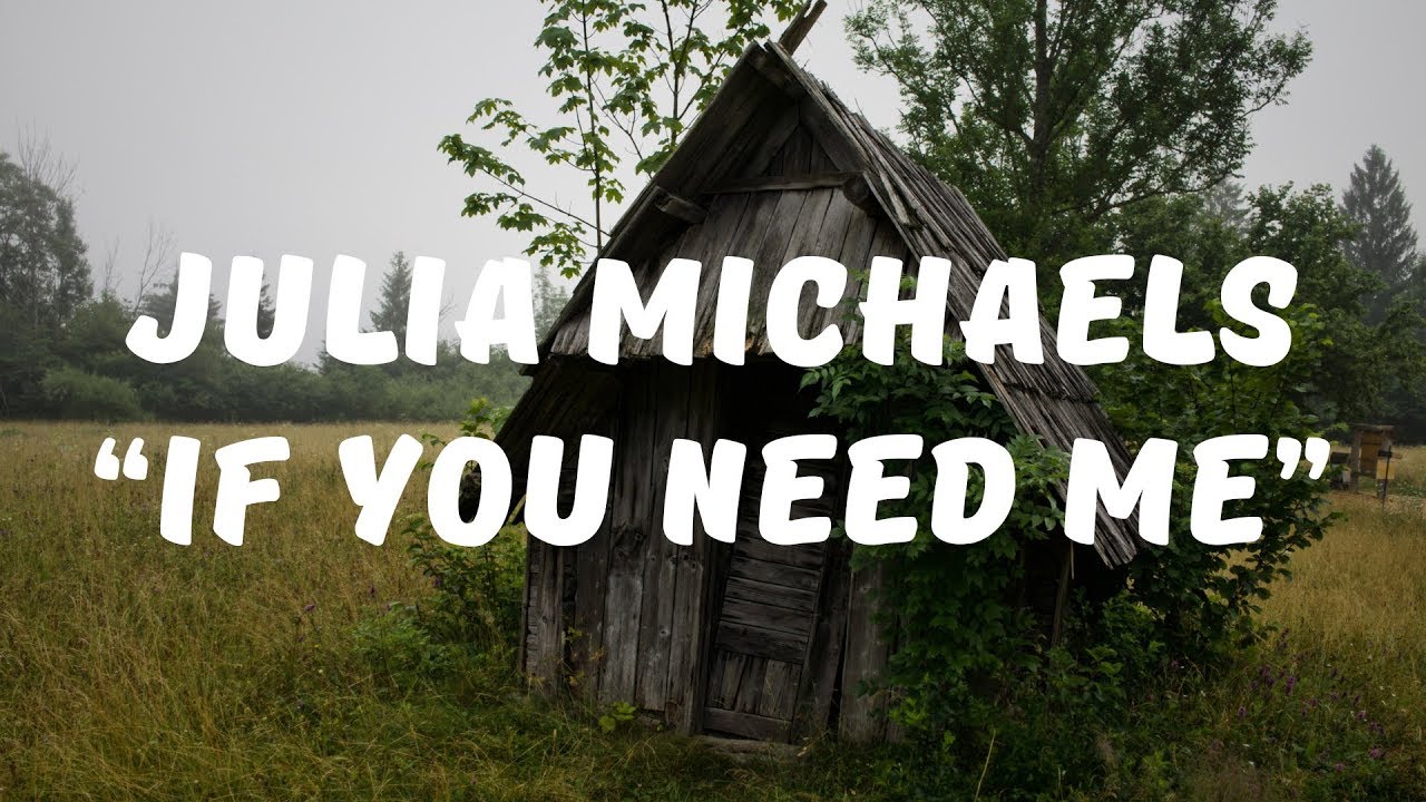 Julia Michaels - If You Need Me (Lyrics) - YouTube