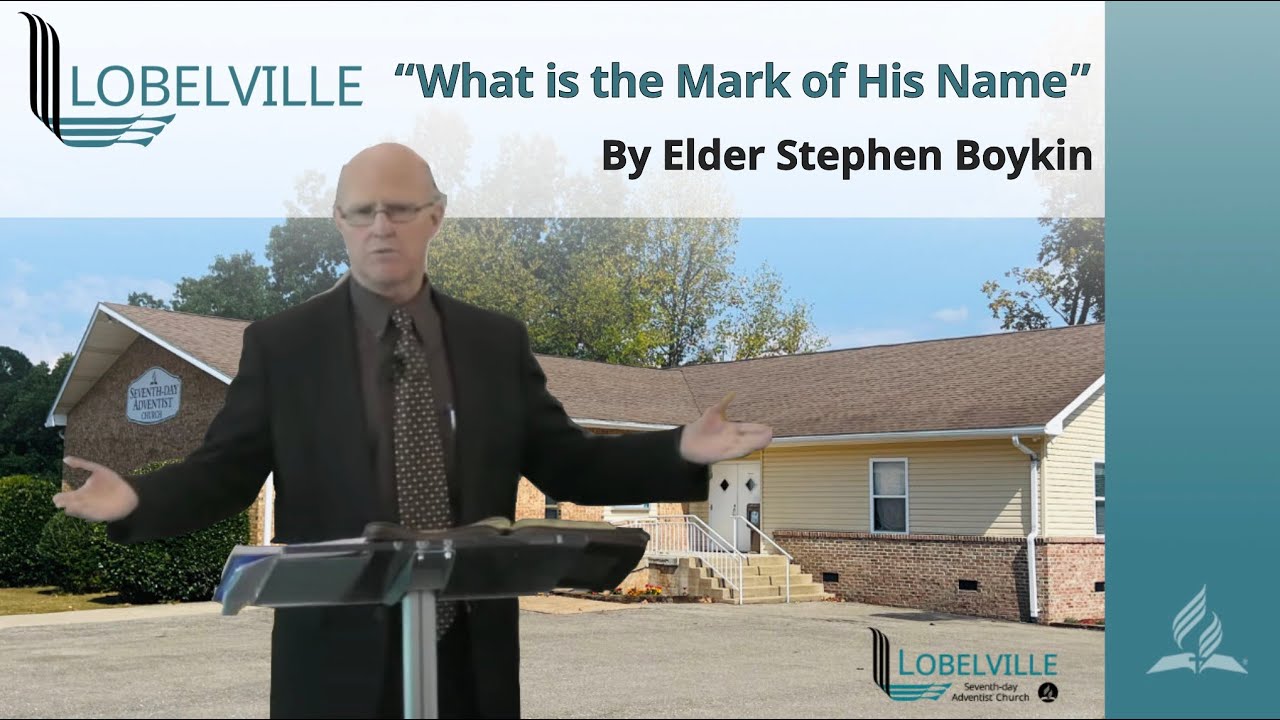 "What is the Mark of His Name" - by Elder Stephen Boykin 11/30/24 - YouTube