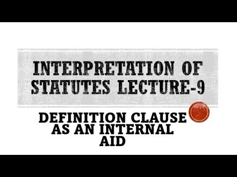 DEFINITION CLAUSE as an Internal Aid to Interpretation|| Chapter-9 # ...