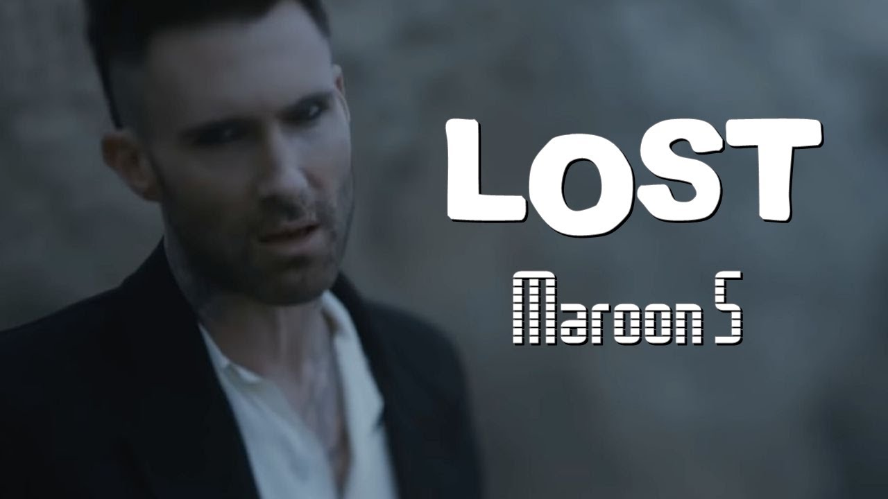 Maroon 5 - Lost - YouTube