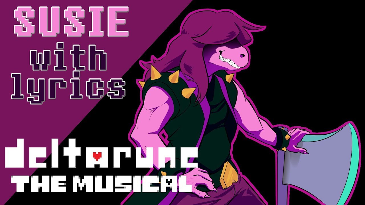 Susie WITH LYRICS - deltarune THE MUSICAL IMSYWU - YouTube