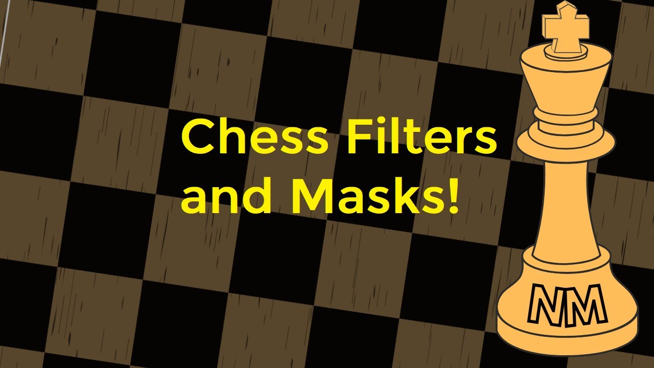 Understanding Chess Filters & Masks - YouTube