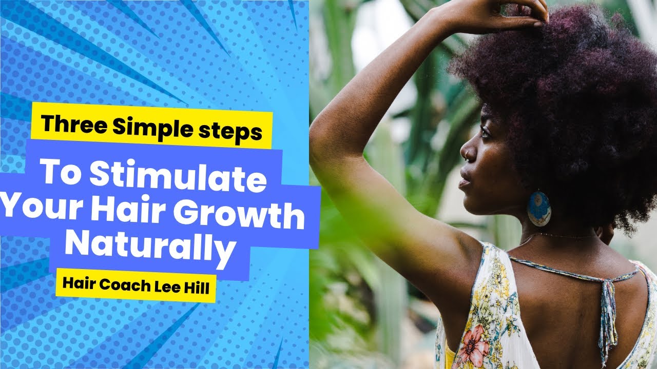 Three Simple Steps To Stimulate Hair Growth Naturally - YouTube
