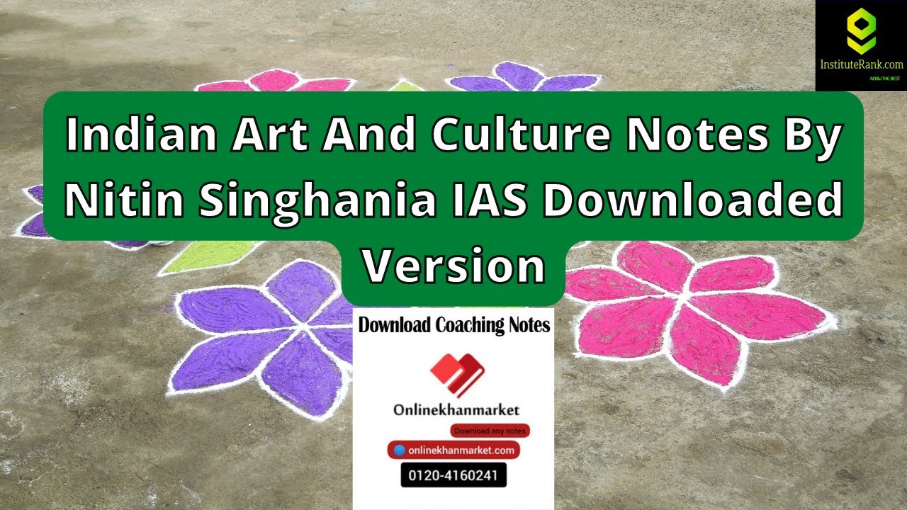 Indian Art And Culture Notes By Nitin Singhania IAS Downloaded Version ...