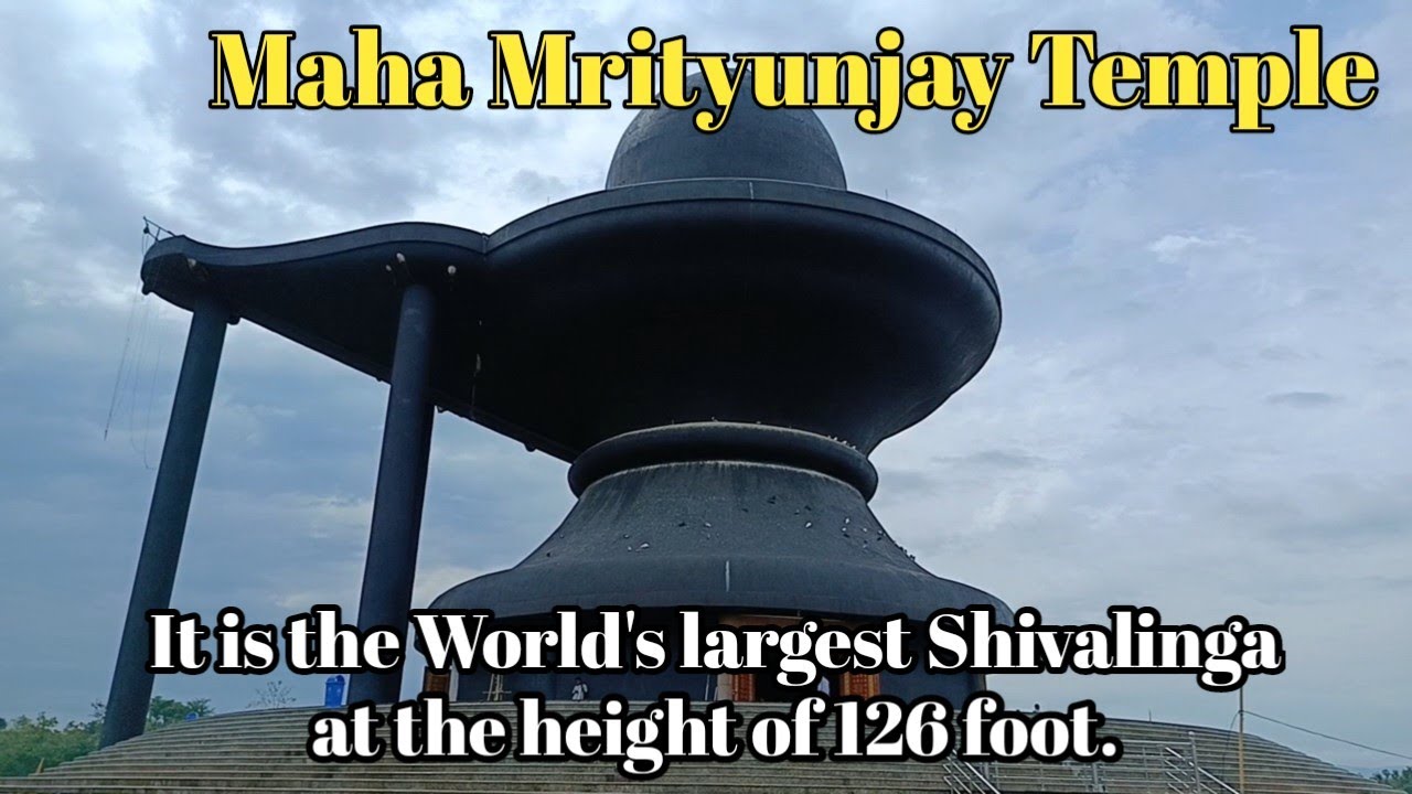 Maha Mrityunjay Temple | It is the World's largest Shivalinga | at the ...