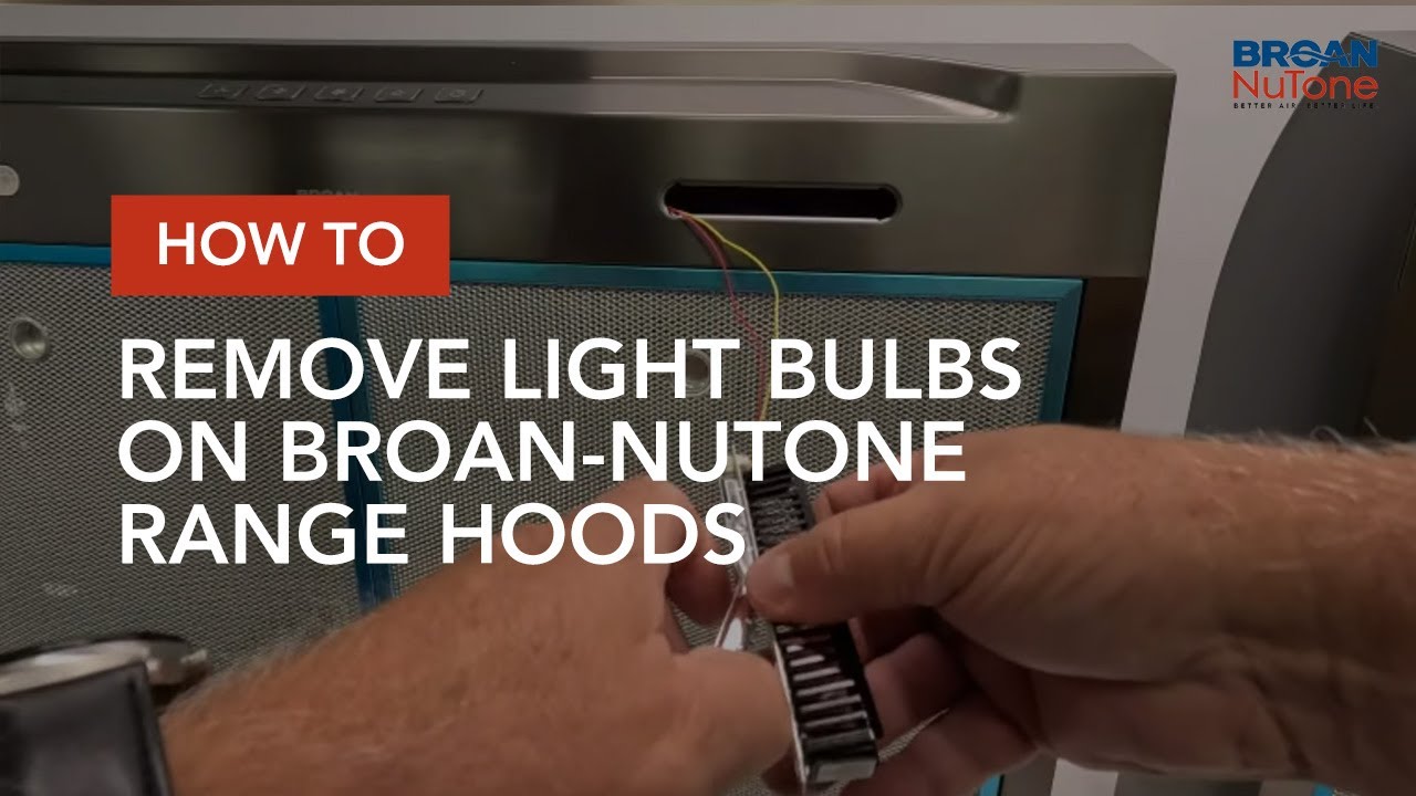 How to Remove Light Bulbs on Broan-NuTone Range Hoods - YouTube