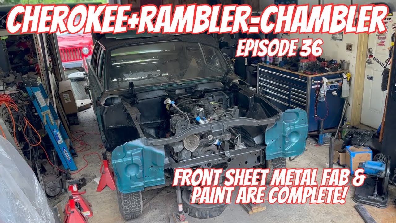 Cherokee+Rambler=Chambler Build Series EP36 The Front Sheet Metal Fab ...