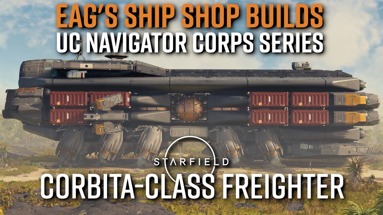 STARFIELD | UC Navigator Corps RP FREIGHTER Tutorial! | Corbita-Class | Eag's Ship Shop - YouTube