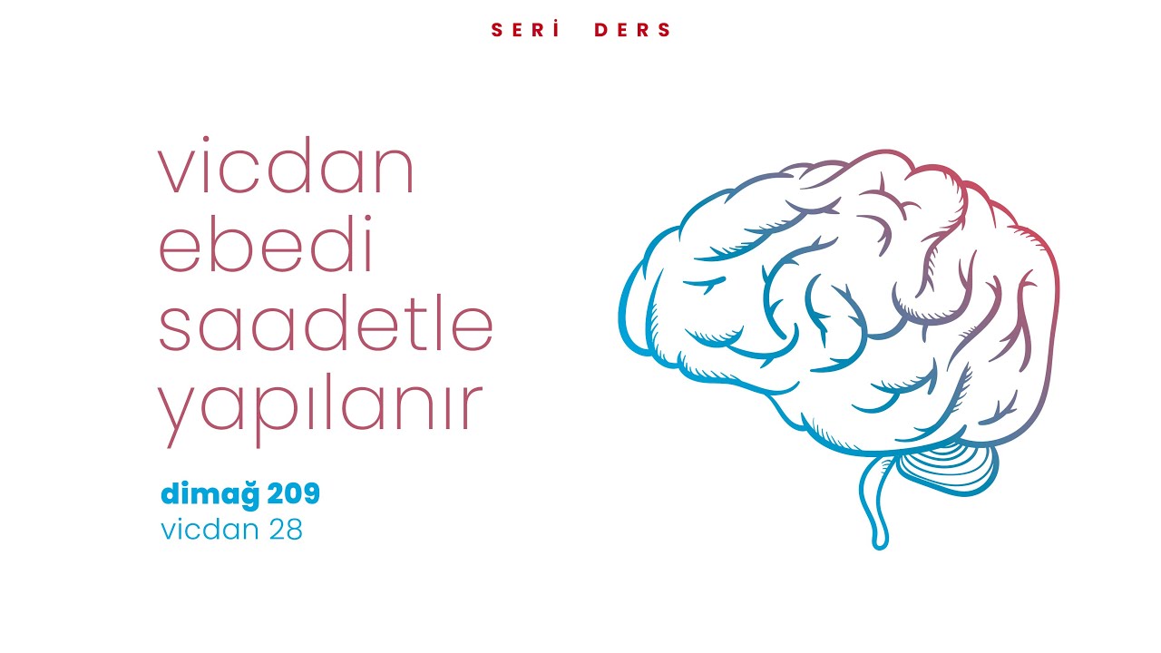 Vicdan Ebedi Saadetle Yapılanır (Dimağ-209 Vicdan-28) - YouTube