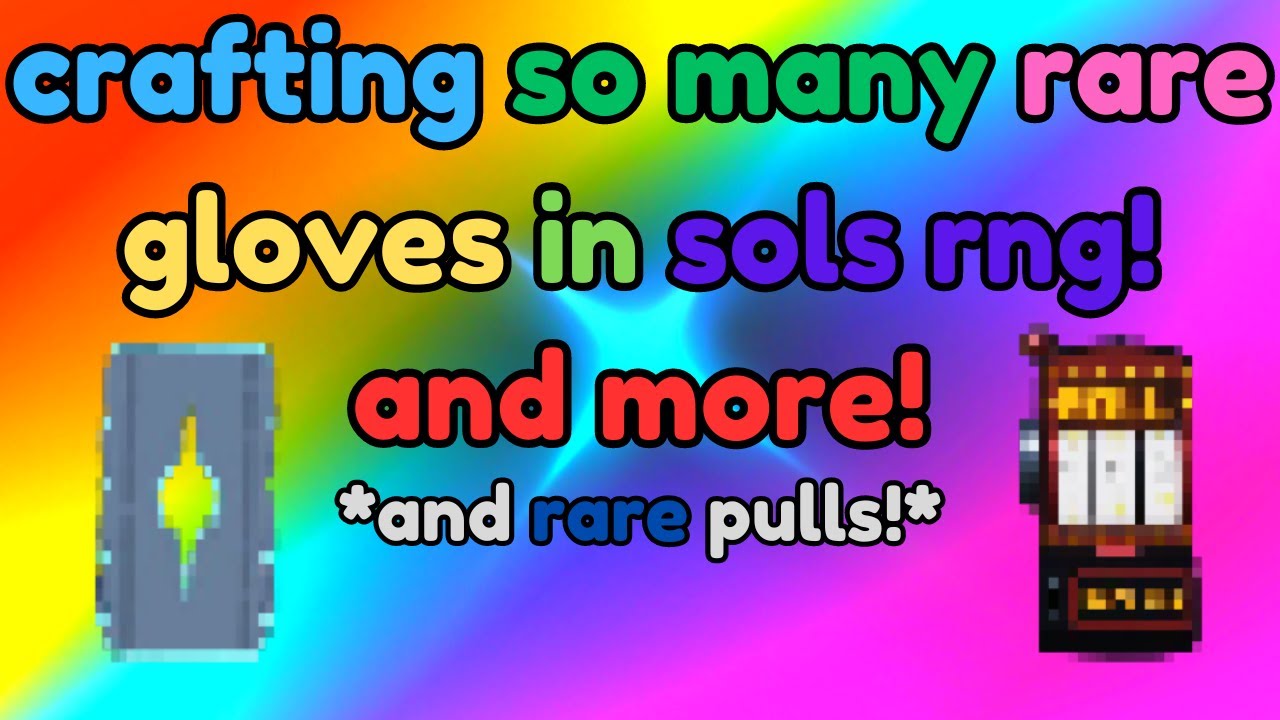 playing sols rng and crafting lots of rare gloves and more *RARE PULLS ...