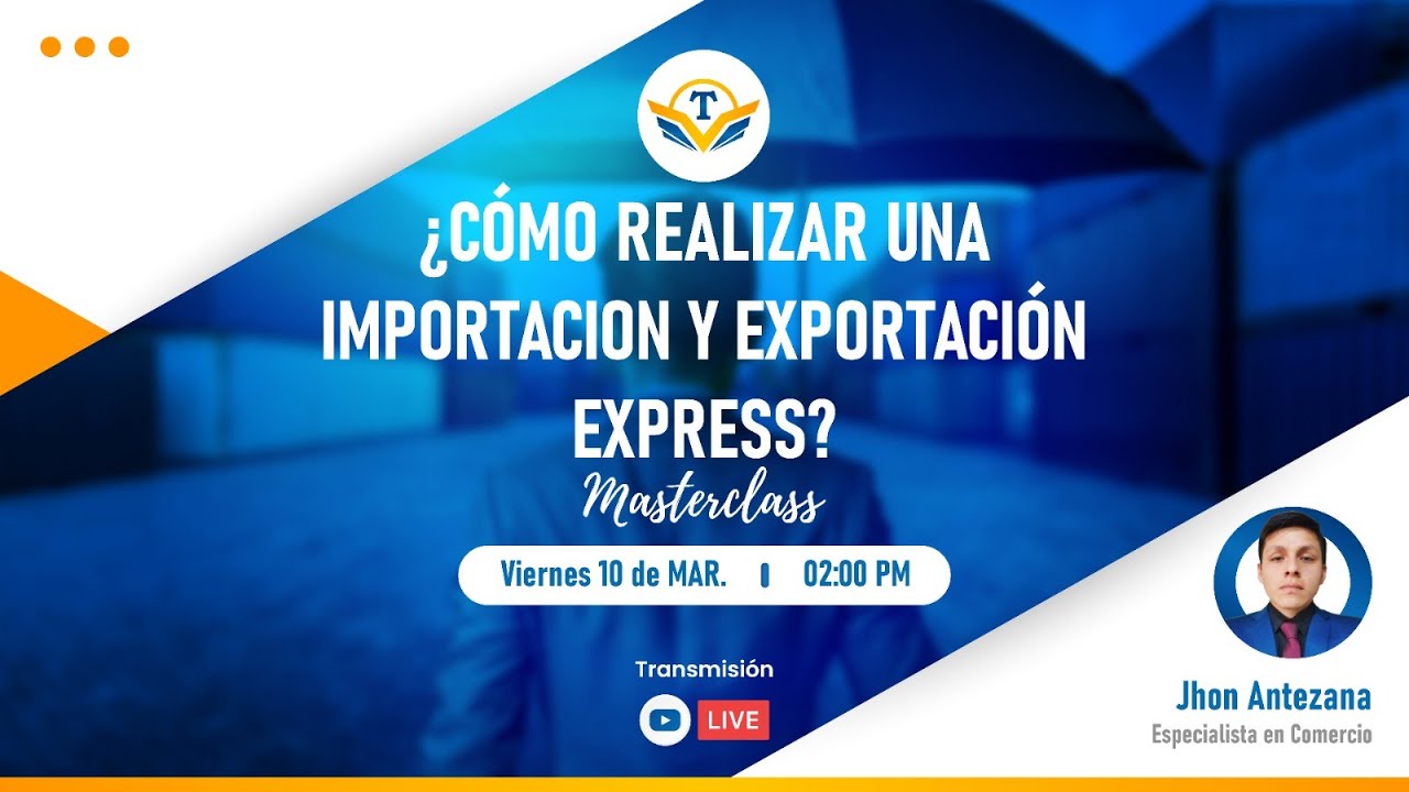 Masterclass: ¿Cómo realizar una importación y exportación express? - YouTube