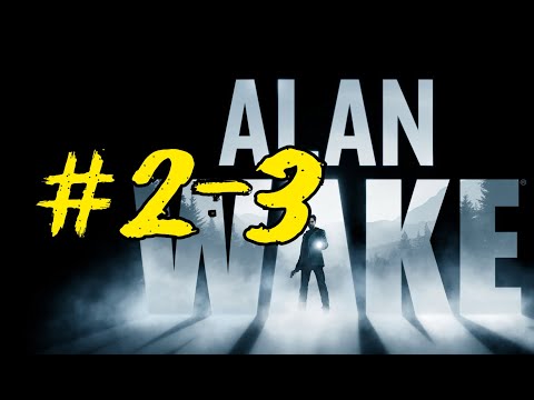 ALAN WAKE - 2. BÖLÜM 3. KISIM (EPISODE 2-3)
