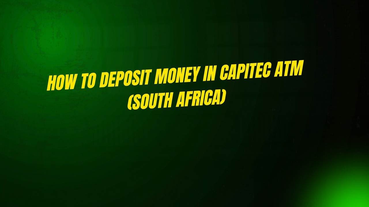 How to Deposit Money in Capitec ATM (South Africa) - YouTube