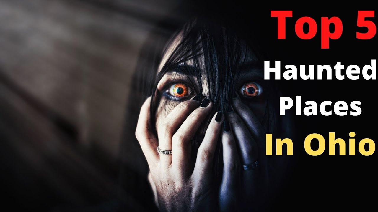 Top 5 Haunted Places Located in the State of Ohio - YouTube