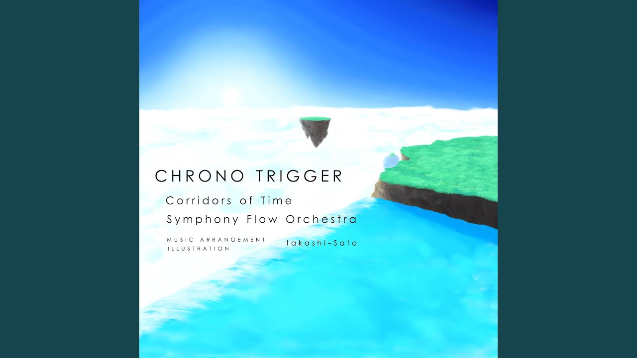 Corridors of Time (From "Chrono Trigger") (Symphony Flow Orchestra ...
