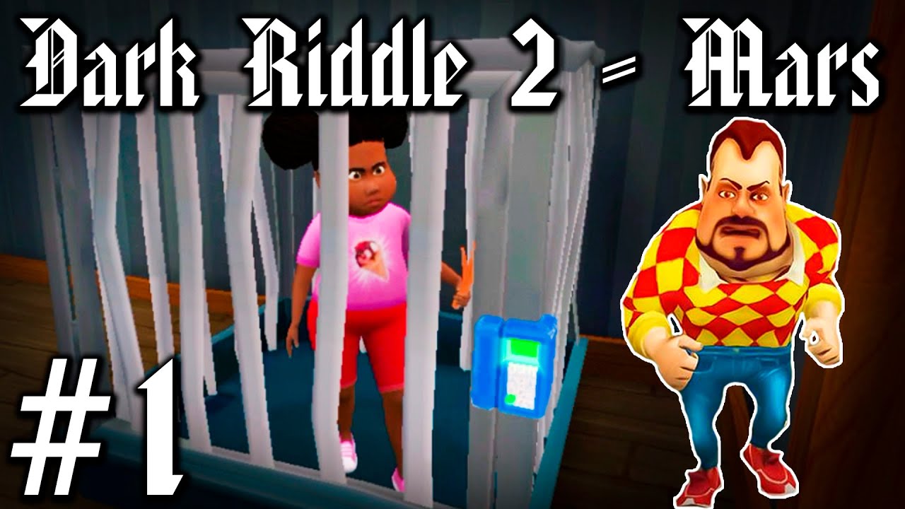 DARK RIDDLE 2 - MARS ПРОХОЖДЕНИЕ #1. СПАСЕНИЕ МЭРИ. - YouTube