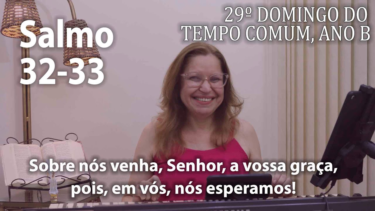 Salmo 32-33 ( cifra ) 29º Domingo do Tempo Comum, Ano B - Ana Walquiria ...