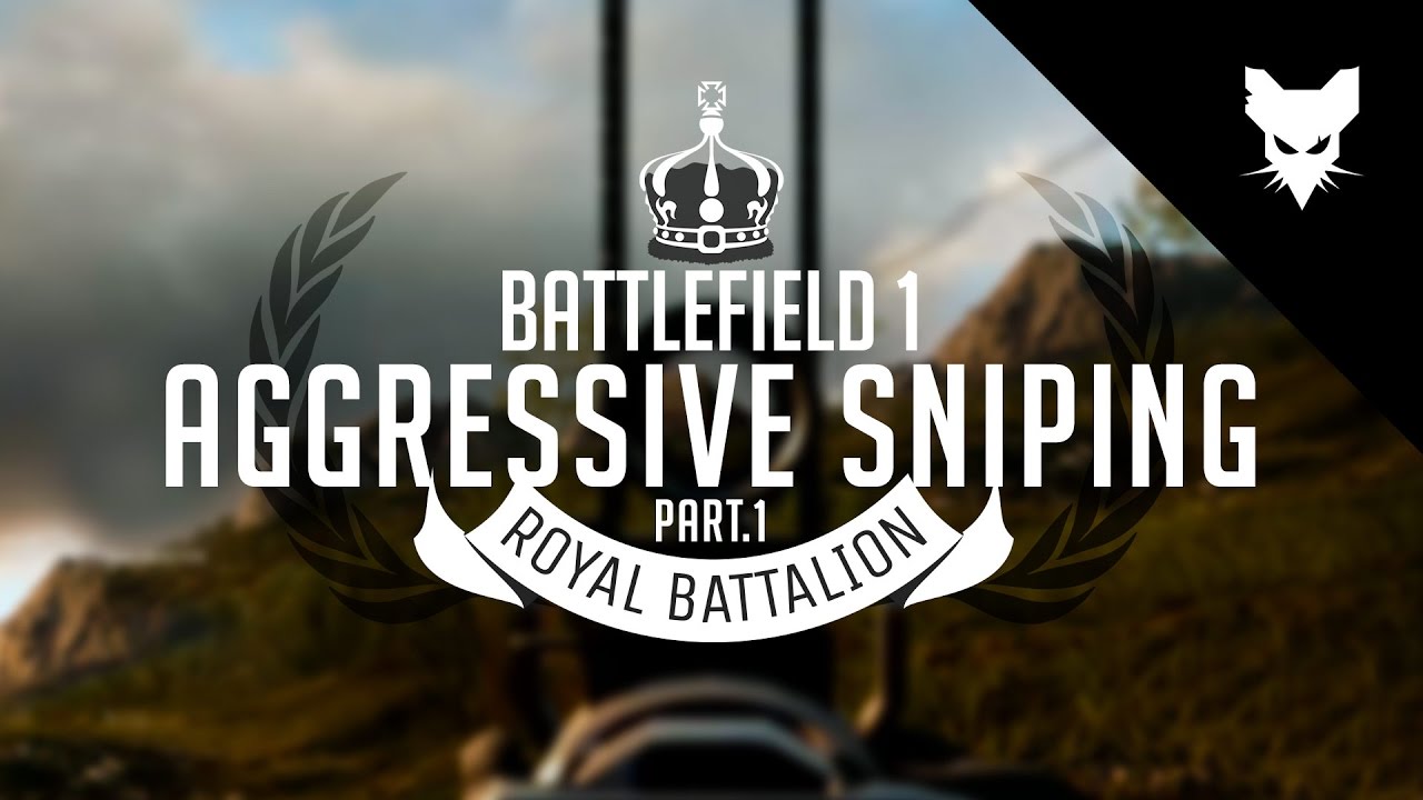 Aggressive Sniping Pt.1 (Battlefield 1 / Royal Battalion / Xbox) - YouTube