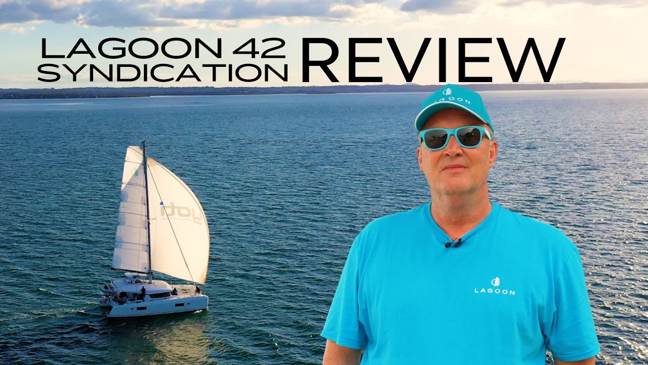 LAGOON 42 SYNDICATION REVIEW with Mark Pettitt - YouTube