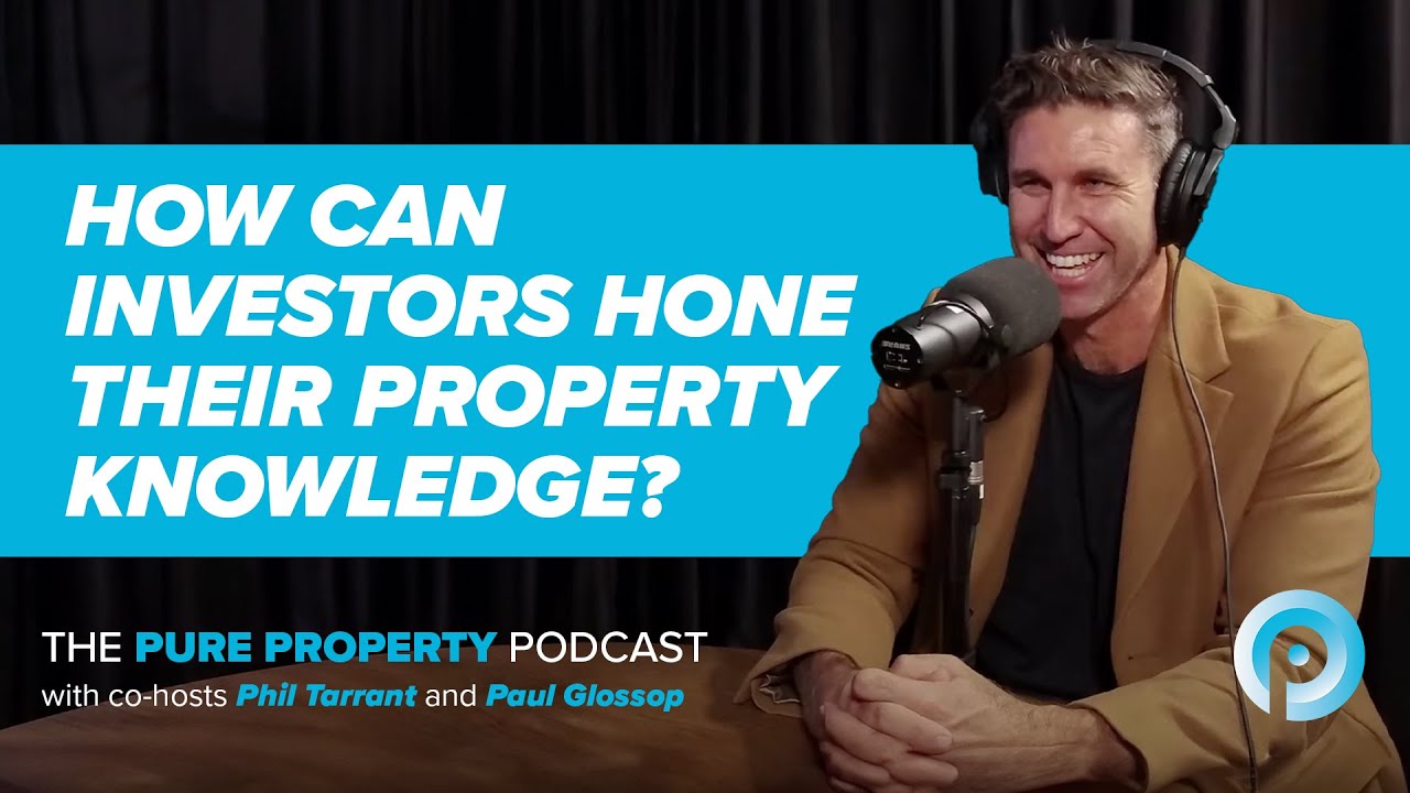 THE PURE PROPERTY PODCAST: How can investors hone their property ...