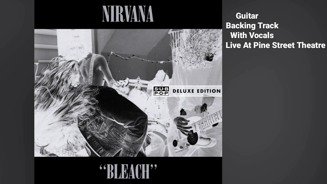 Nirvana - School(Live At Pine Street Theatre) - Guitar Backing Track ...