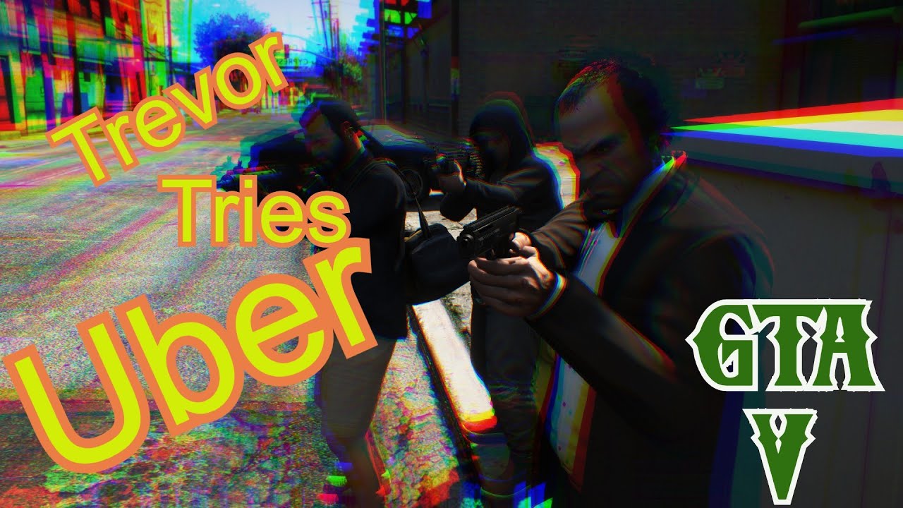 GTA 5- Trevor Tries uber - YouTube